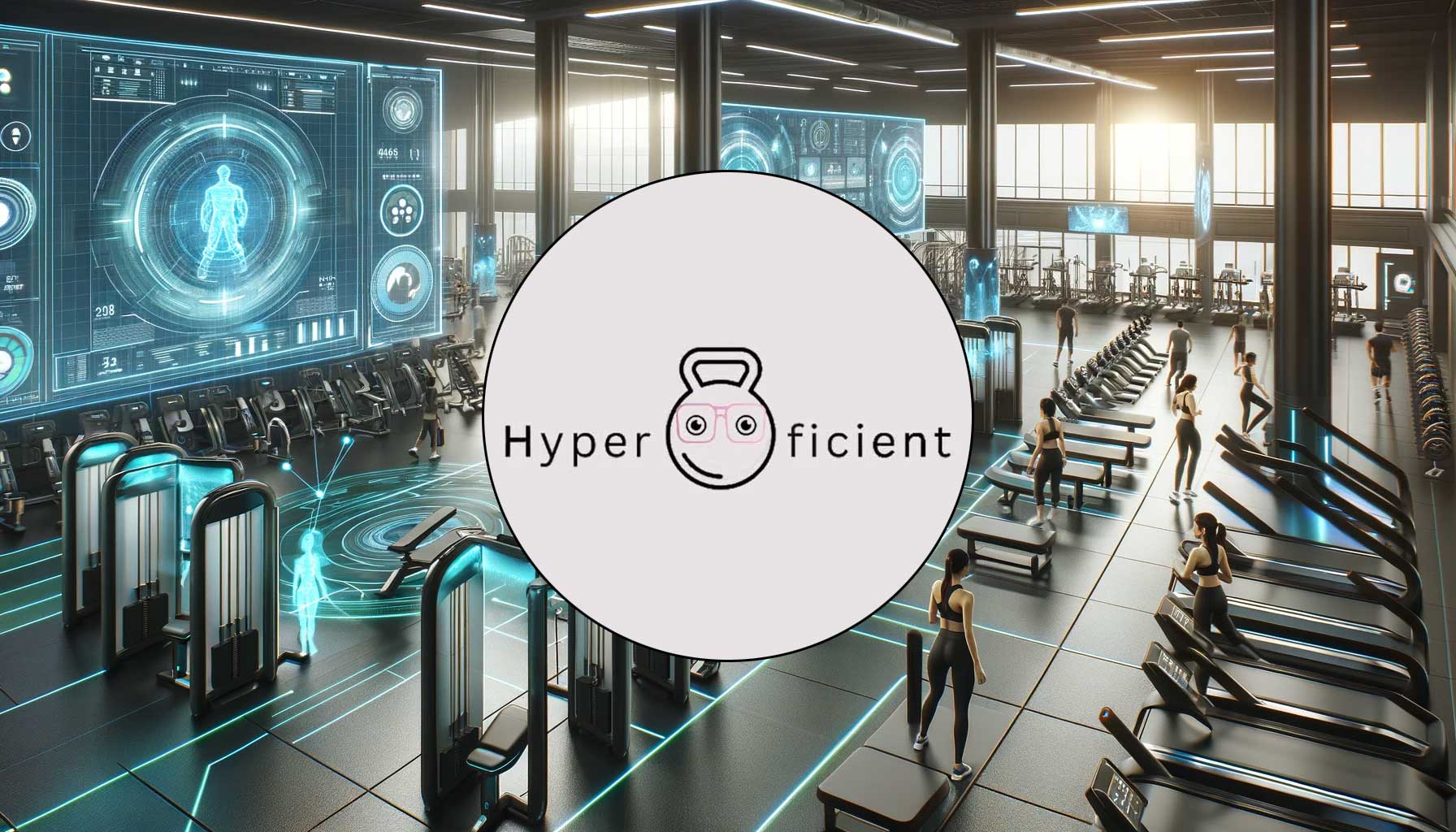 Revolutionize Your Gym Routine with Hyperficient: The AI-Powered Fitne ...